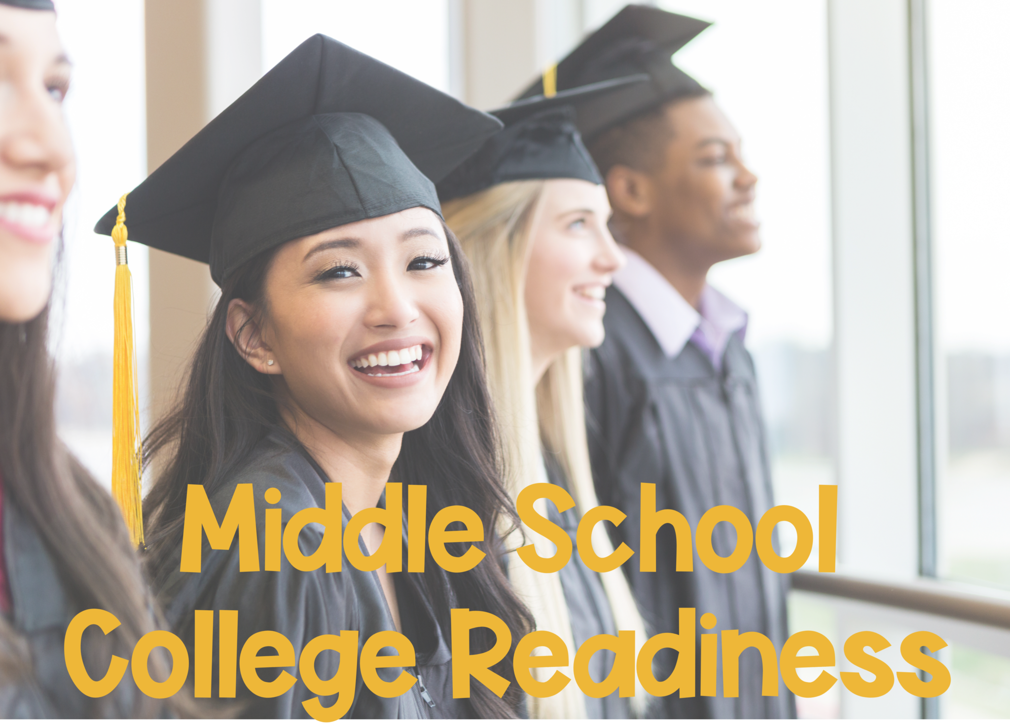 College Readiness for Middle Schoolers: Planting the Seed for Future ...